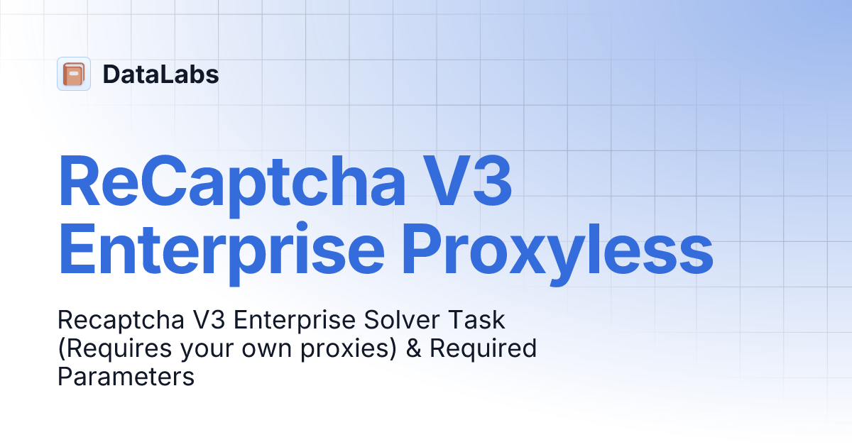 ReCaptcha V3 Enterprise Proxyless | DataLabs