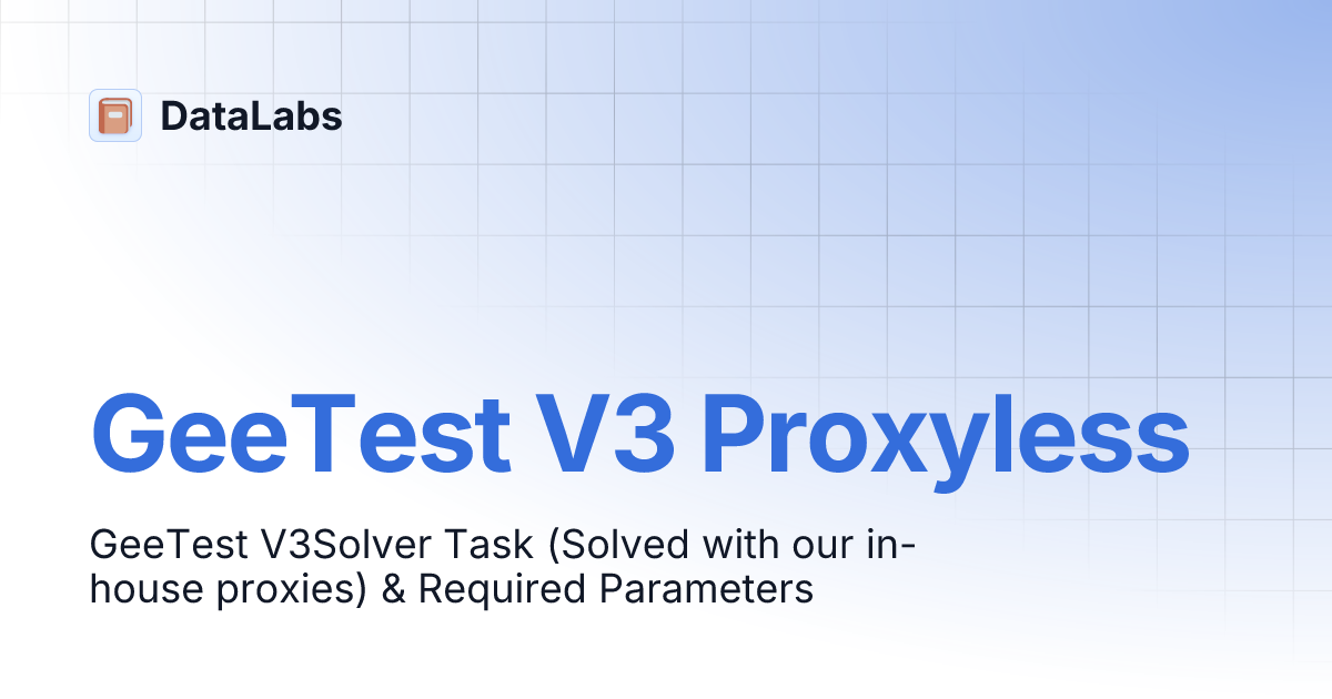 GeeTest V3 Proxyless | DataLabs