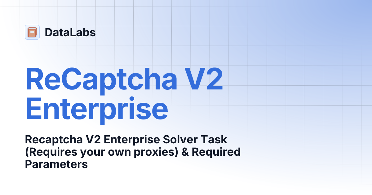 ReCaptcha V2 Enterprise | DataLabs